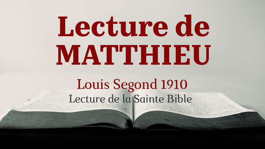 MATTHIEU ET MARC (Bible Louis Segond 1910) – Un Héraut dans le net